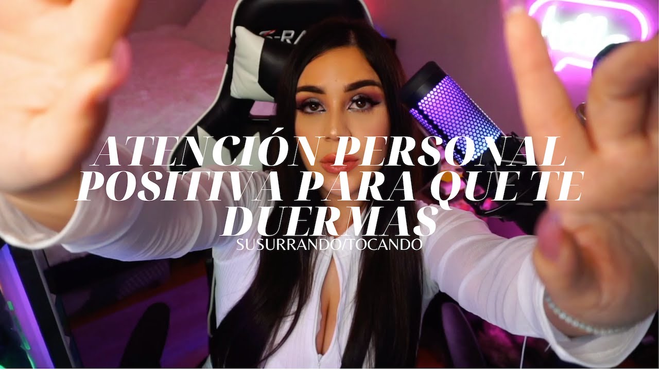 [ASMR] | SPANISH español - Atención personal positiva para que te ...